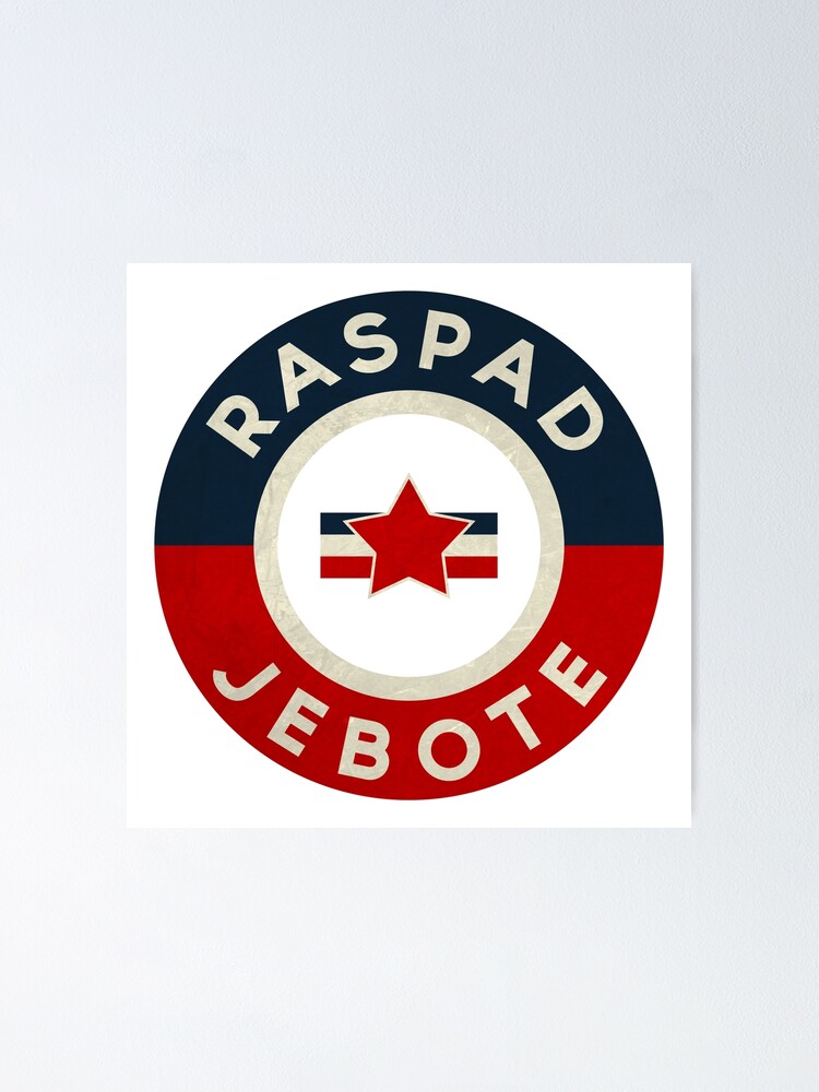 "Jugoslavija raspad jebote" Poster by TinThor | Redbubble