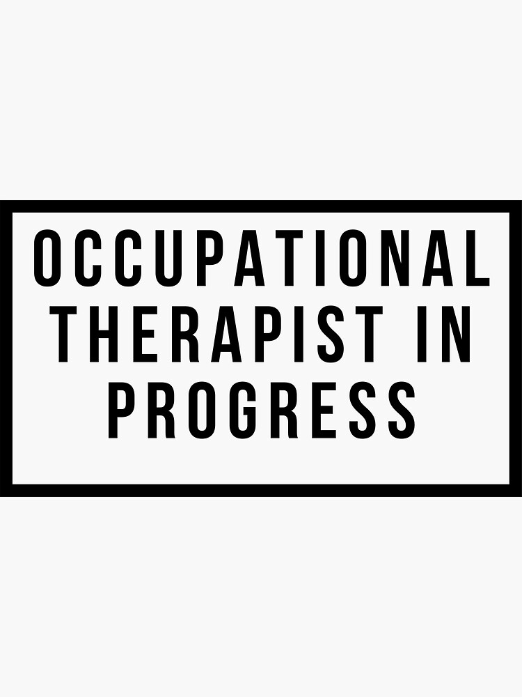 "Occupational Therapist In Progress" Sticker for Sale by ...