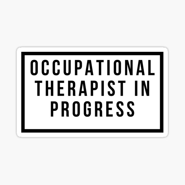 "Occupational Therapist In Progress" Sticker for Sale by ...