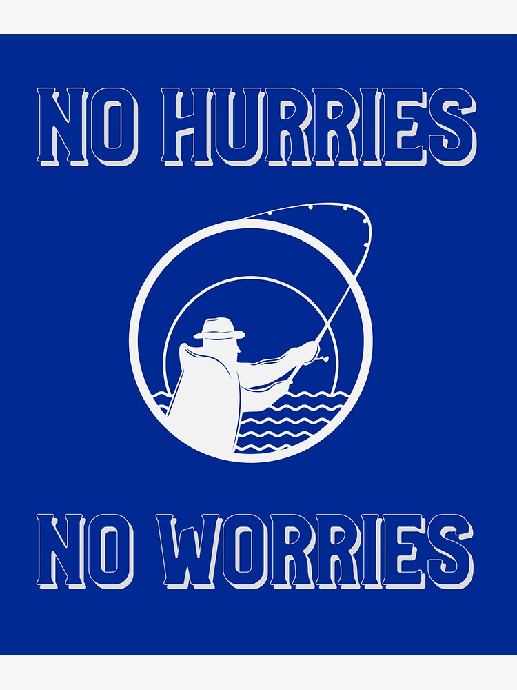 "No Hurries No Worries " Sticker for Sale by KatDanDesigns | Redbubble