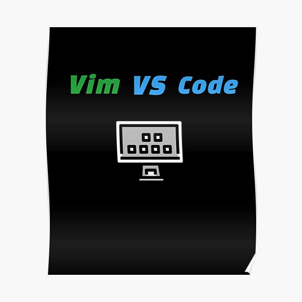 "Vim VS Code" Poster for Sale by danycer97 | Redbubble