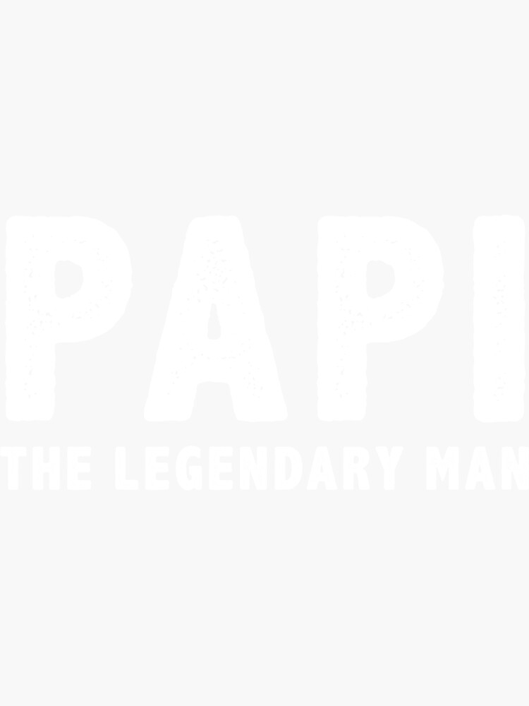 "Gift for papi, Papi the legendary man" Sticker by minymerch | Redbubble