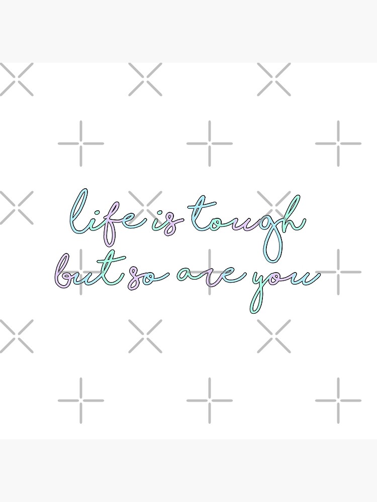 "Life is tough but so are you - pastel colors" Poster by Designsbydream ...