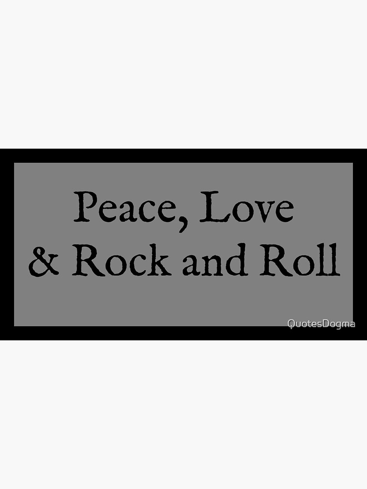 "Peace, Love and Rock and Roll" Sticker for Sale by QuotesDogma | Redbubble