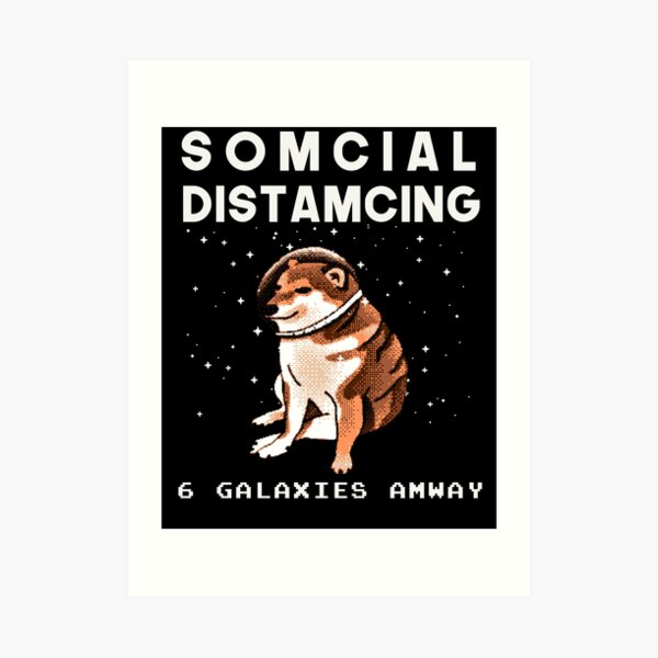 "CHEEMS DOGE SOMCIAL DISTAMCING 6 GALAXIES AMWAY FUNNY CHEEMSBURGER ...