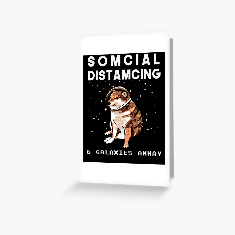 Tarjetas de felicitación «CHEEMS DOGE SOMCIAL DISTAMCING 6 GALAXIES ...