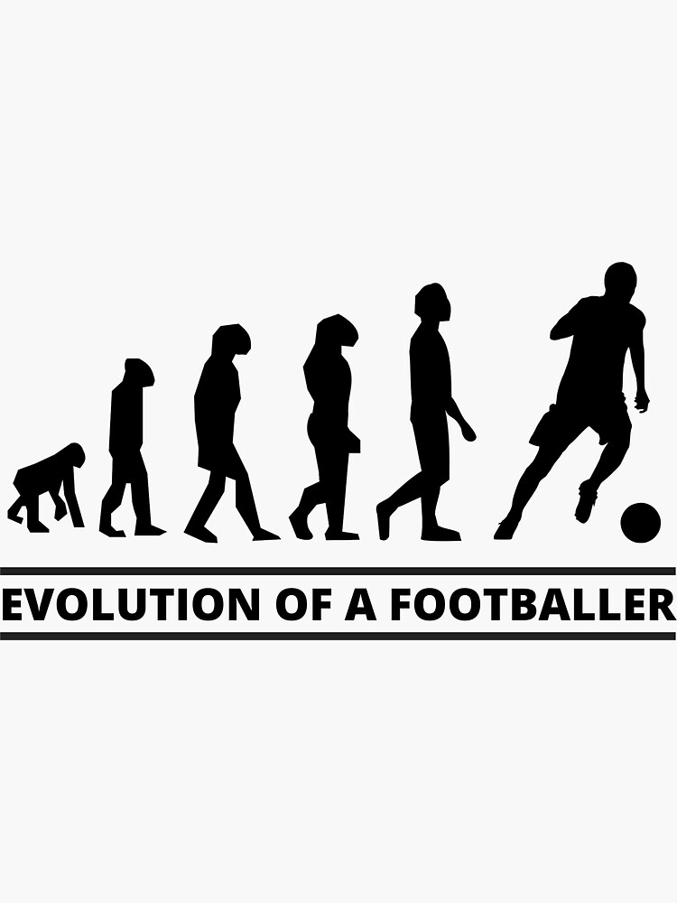 "Evolution of a Footballer. " Sticker by TEE-MAC | Redbubble