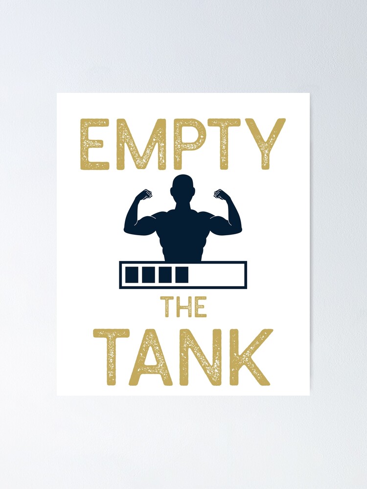 "Empty The Tank" Poster for Sale by ShenanigansHaus | Redbubble