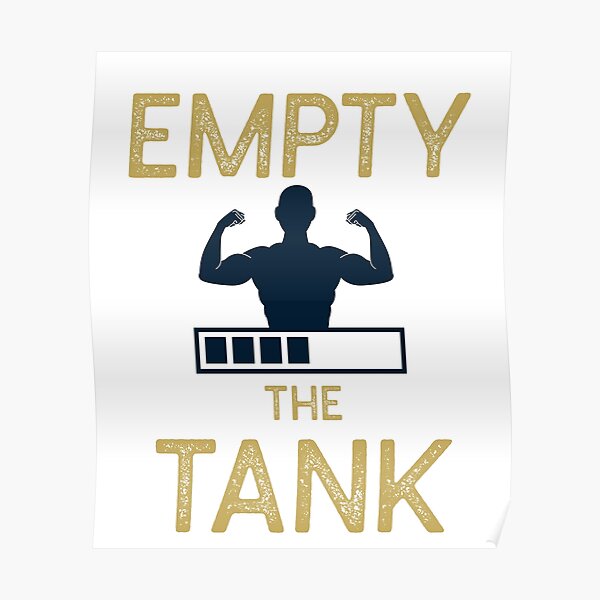 "Empty The Tank" Poster for Sale by ShenanigansHaus | Redbubble