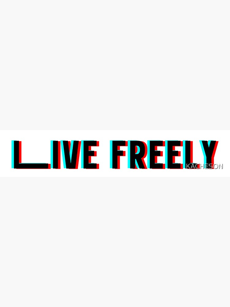 "Live Freely Quote Sticker" Sticker for Sale by KACHESON | Redbubble