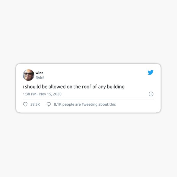 "dril tweet - roof" Sticker for Sale by katiewrenchir | Redbubble