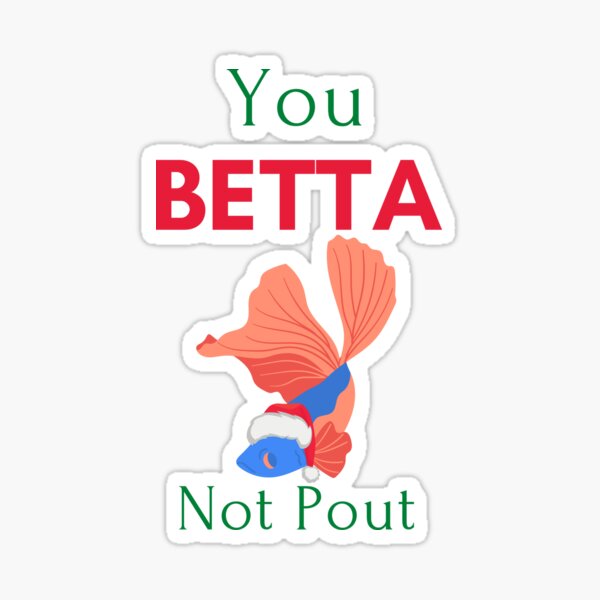 "You Betta Not Pout" Sticker for Sale by YourPetImagined | Redbubble