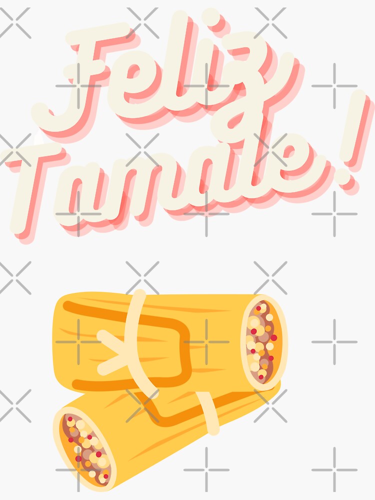 "Feliz Tamale" Sticker for Sale by SJR-DESIGNS | Redbubble