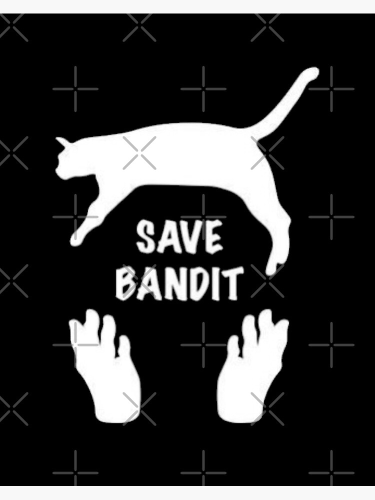 "Save Bandit" Poster by BossBabe | Redbubble
