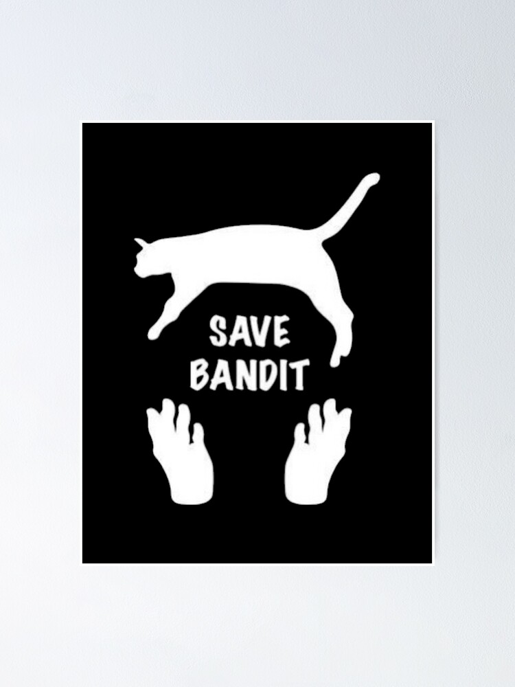 "Save Bandit" Poster by BossBabe | Redbubble