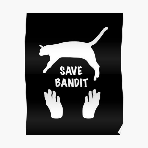 "Save Bandit" Poster by BossBabe | Redbubble