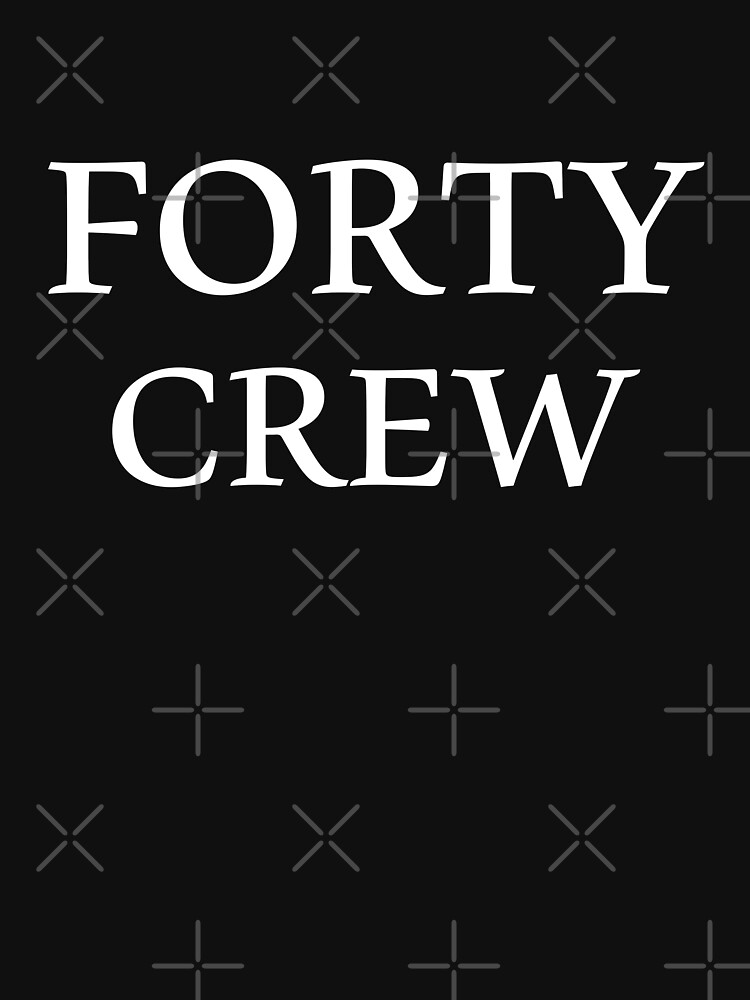 "40th Birthday Crew, Forty Crew, 40th Anniversary " T-shirt for Sale by ...