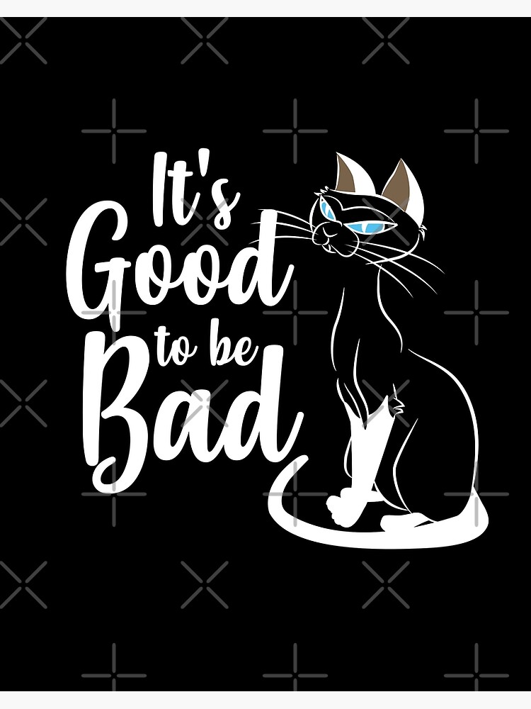 "It's Good to Be Bad" Poster for Sale by BigDayPascal | Redbubble