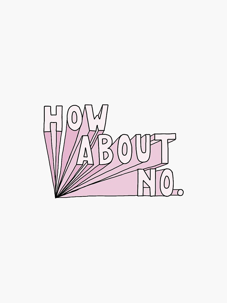 "How About No" Sticker by nicicky | Redbubble