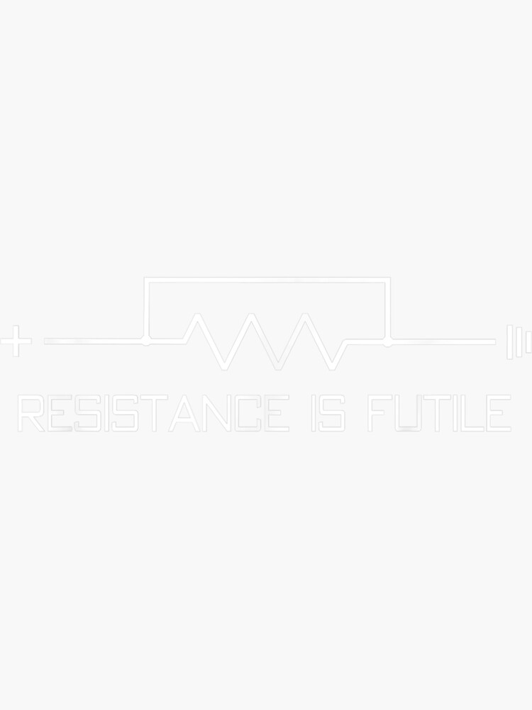 "Resistance is Futile funny resistor" Sticker by cindigilmore | Redbubble