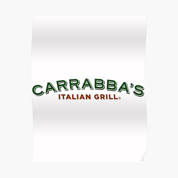 "Carrabba's Italian Grill" Poster by Lorzsvermul | Redbubble