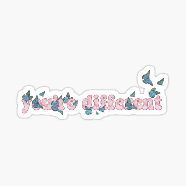 "You're Different" Sticker by erinichan | Redbubble