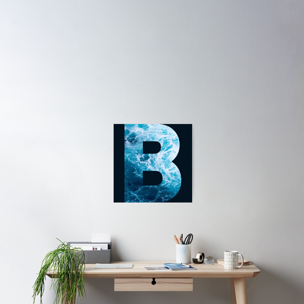 "Ocean Waves Letter B" Poster for Sale by LiveAndGlow | Redbubble