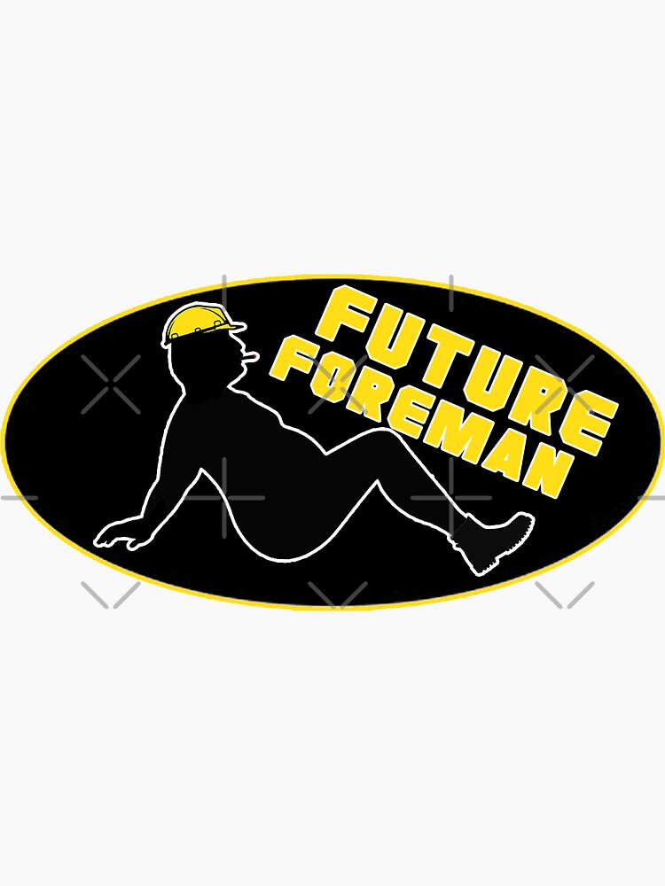"Future Foreman " Sticker for Sale by unionpride | Redbubble