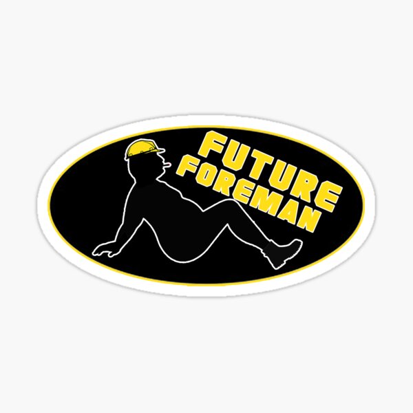 "Future Foreman " Sticker for Sale by unionpride | Redbubble