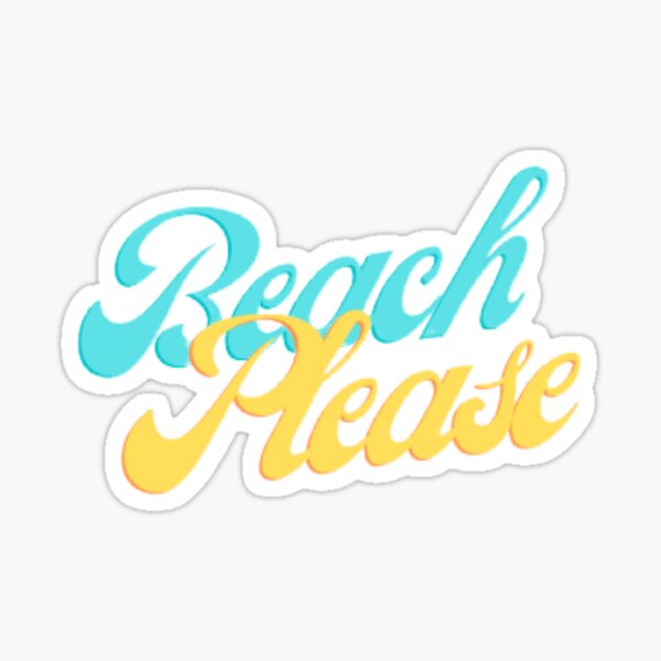"Beach Please" Sticker for Sale by TamzNicole | Redbubble