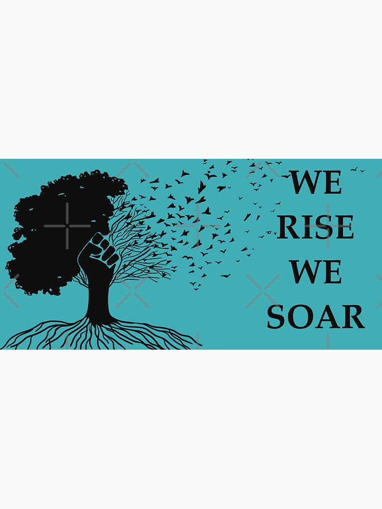 "We Rise, We Soar" Sticker for Sale by ShanitaKingArts | Redbubble