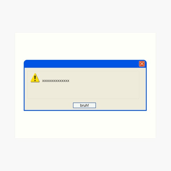 "Windows XP Alert Box" Art Print for Sale by thevoidwithin | Redbubble
