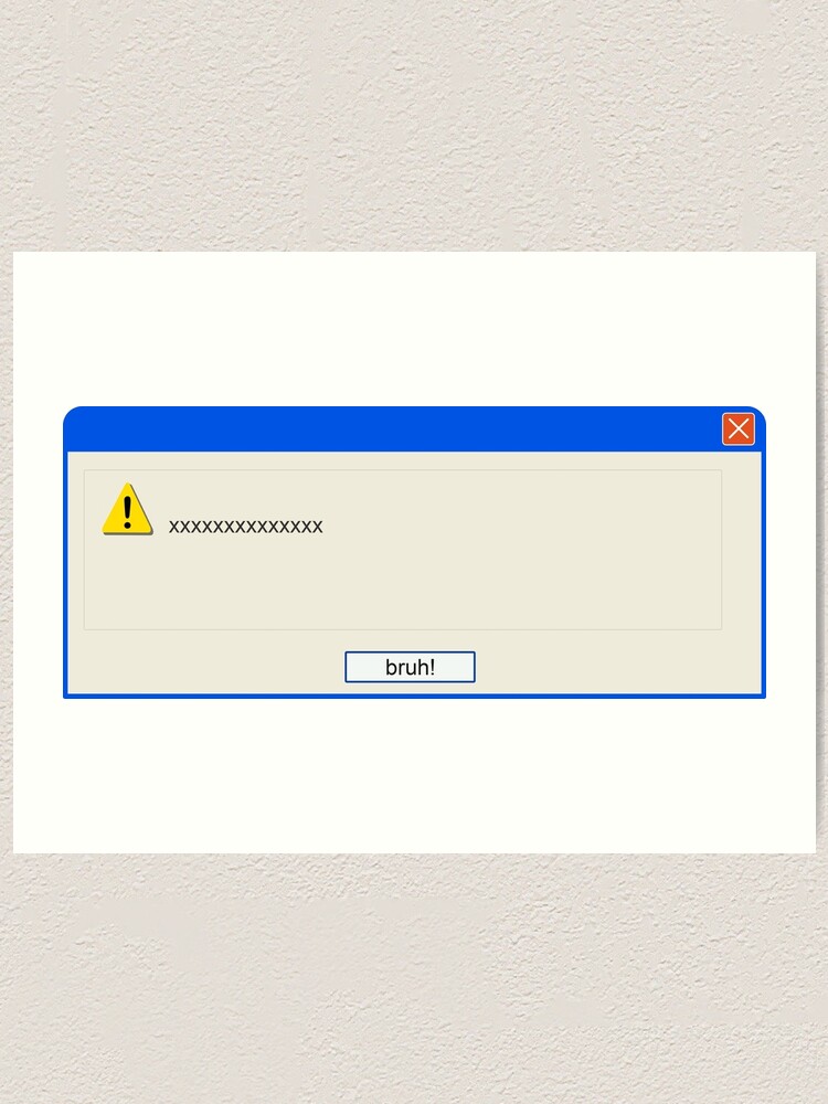 "Windows XP Alert Box" Art Print for Sale by thevoidwithin | Redbubble