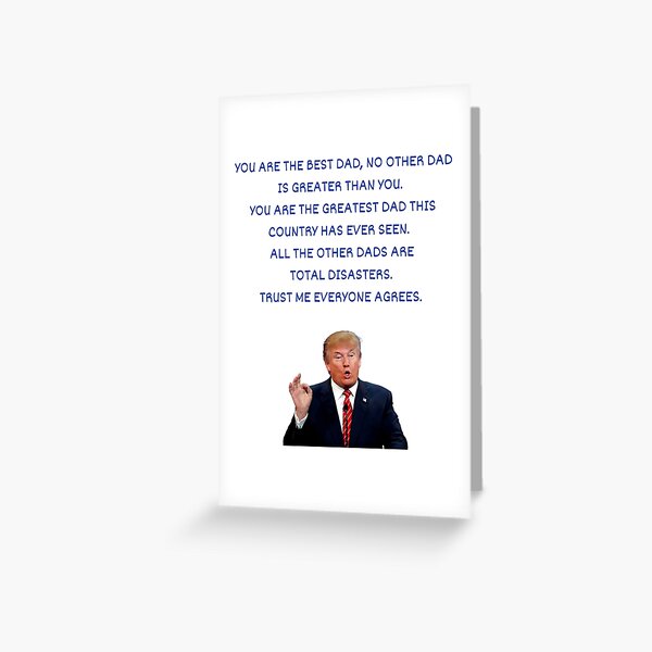 "Trump- Greatest Dad" Greeting Card for Sale by Quoteeble | Redbubble