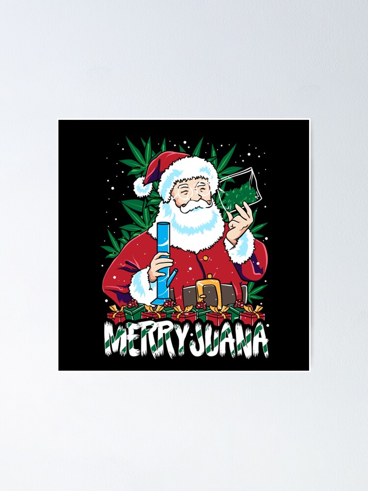 "Merryjuana Marijuana Santa Claus Christmas Weed" Poster by ...