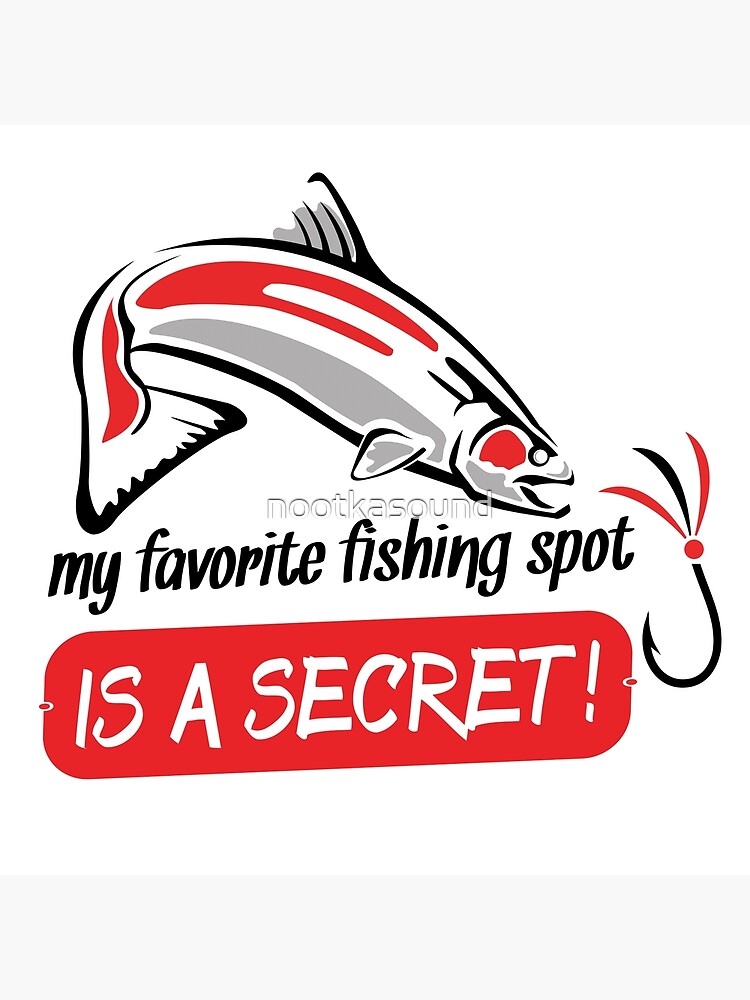"My Favorite Fishing Spot - Is a Secret with Salmon Logo" Canvas Print ...