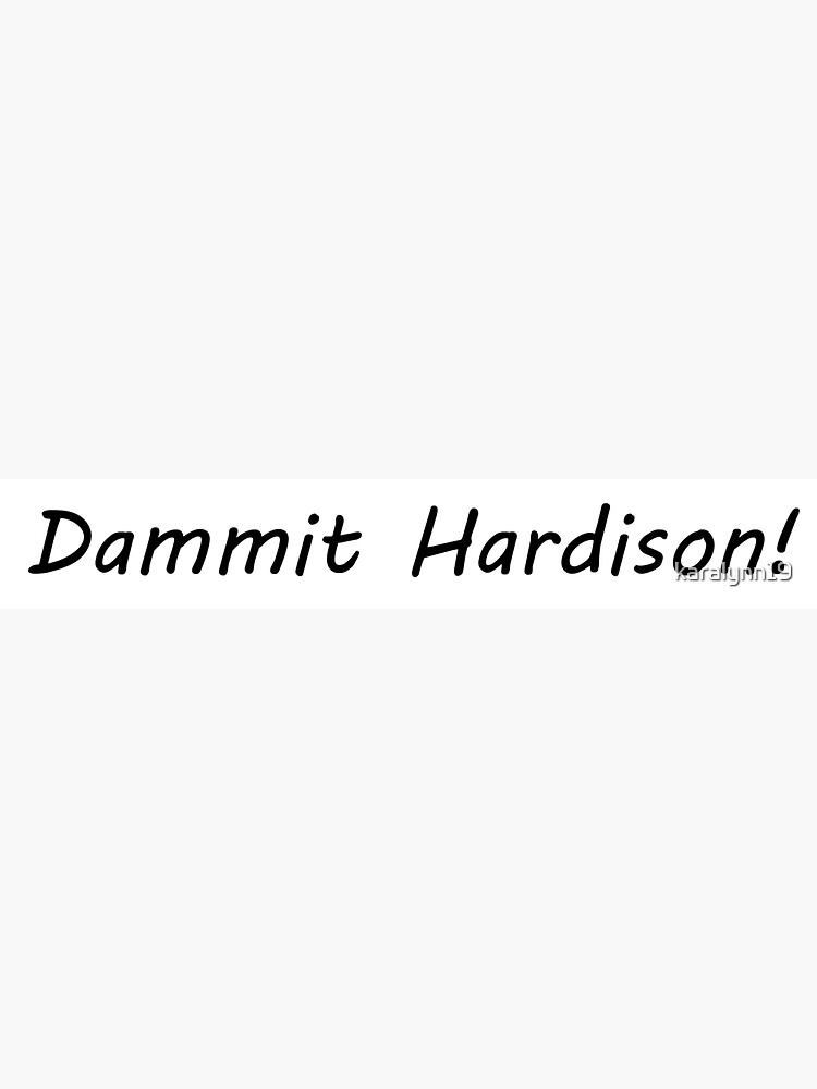 "Dammit Hardison!" Sticker for Sale by karalynn19 | Redbubble