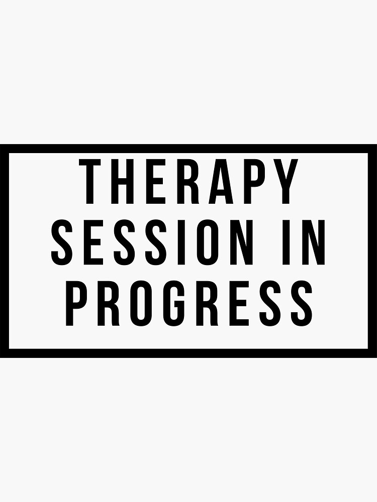 "Therapy Session In Progress" Sticker for Sale by jpremiumdesigns ...