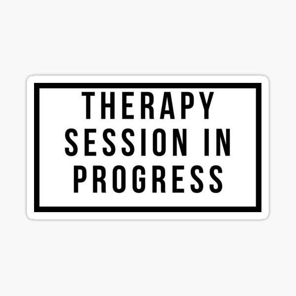 "Therapy Session In Progress" Sticker for Sale by jpremiumdesigns ...