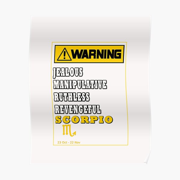 "WARNING ZODIAC SIGN SCORPIO" Poster by GraphicMedia | Redbubble