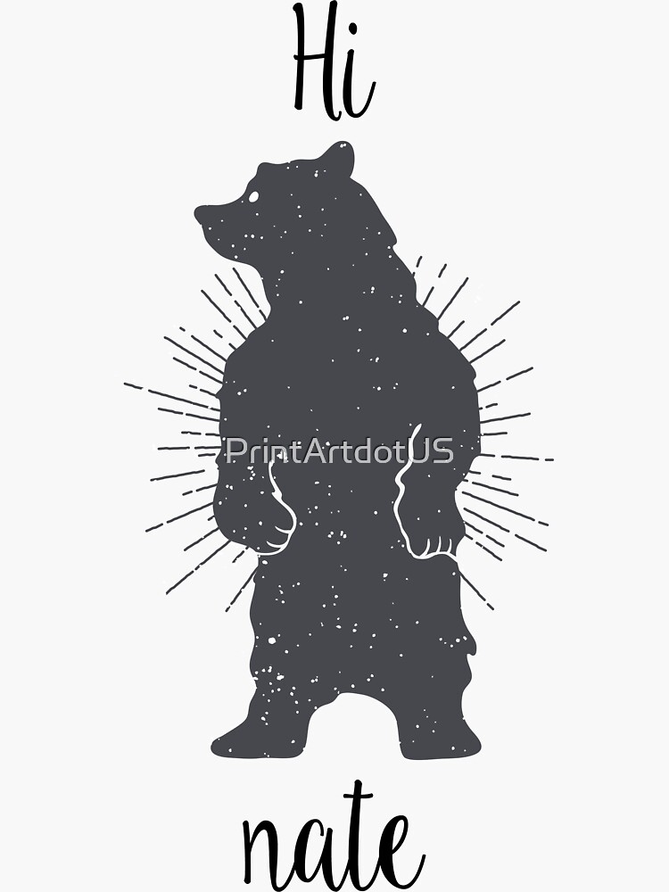 "HIBERNATION DESIGN. HI BEAR NATE" Sticker for Sale by PrintArtdotUS ...