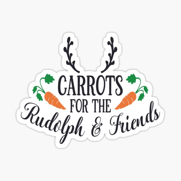 "Carrots for the Rudolph & Friends" Sticker for Sale by Barbaroot ...