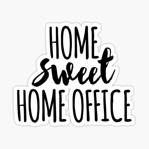 "Home sweet home office" Sticker for Sale by beakraus | Redbubble