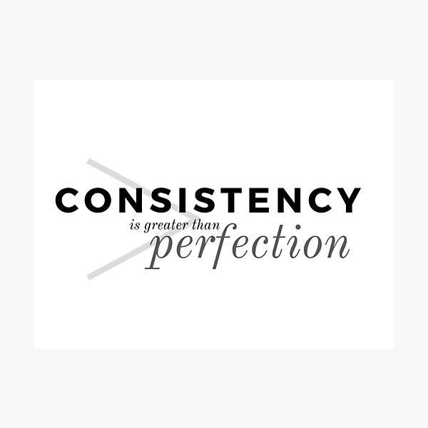 "Consistency is greater than perfection - Motivational and ...