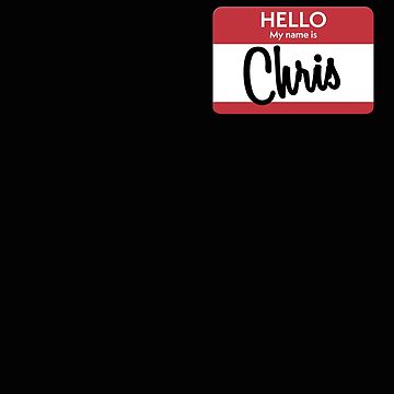 "Hello my name is Chris Name Tag" Sticker for Sale by OriginalCheddar ...