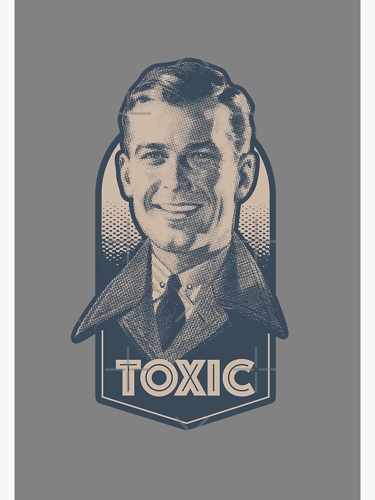 "Toxic Masculinity" Poster for Sale by EdensEnd | Redbubble
