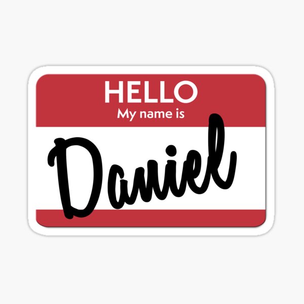 "Hello My Name Is Daniel Name Tag" Sticker for Sale by OriginalCheddar ...