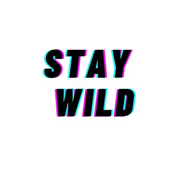 "Stay wild ben azelart" Sticker for Sale by Asura-Designs | Redbubble