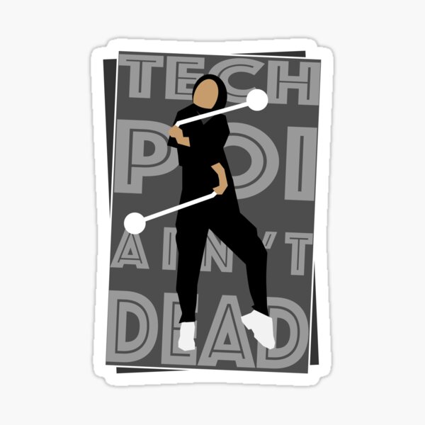"Tech Poi Ain't Dead - Poi Spinning" Sticker for Sale by flowscribbles ...