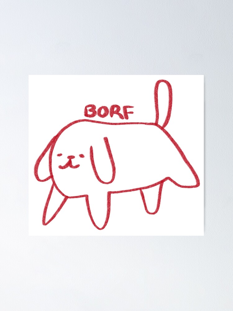 "Borf" Poster by mrek068 | Redbubble